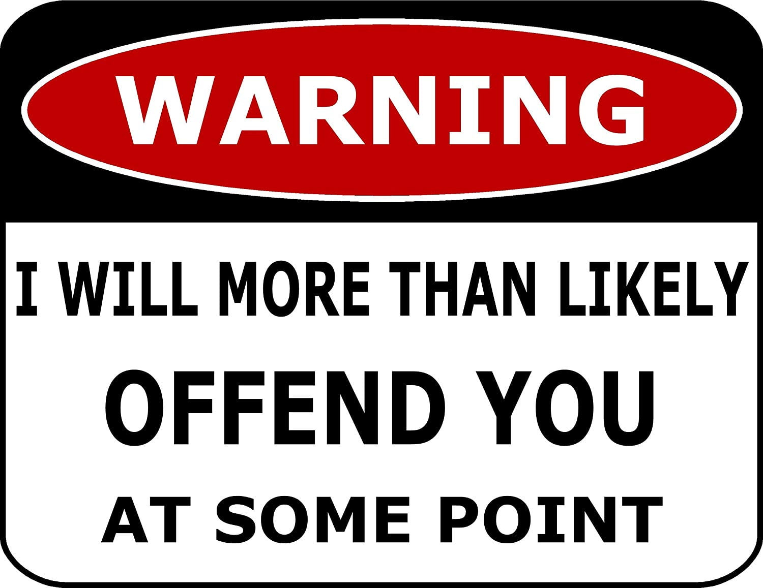 PCSCP Warning I Will More Than Likely Offend You At Some Point 11 inch ...