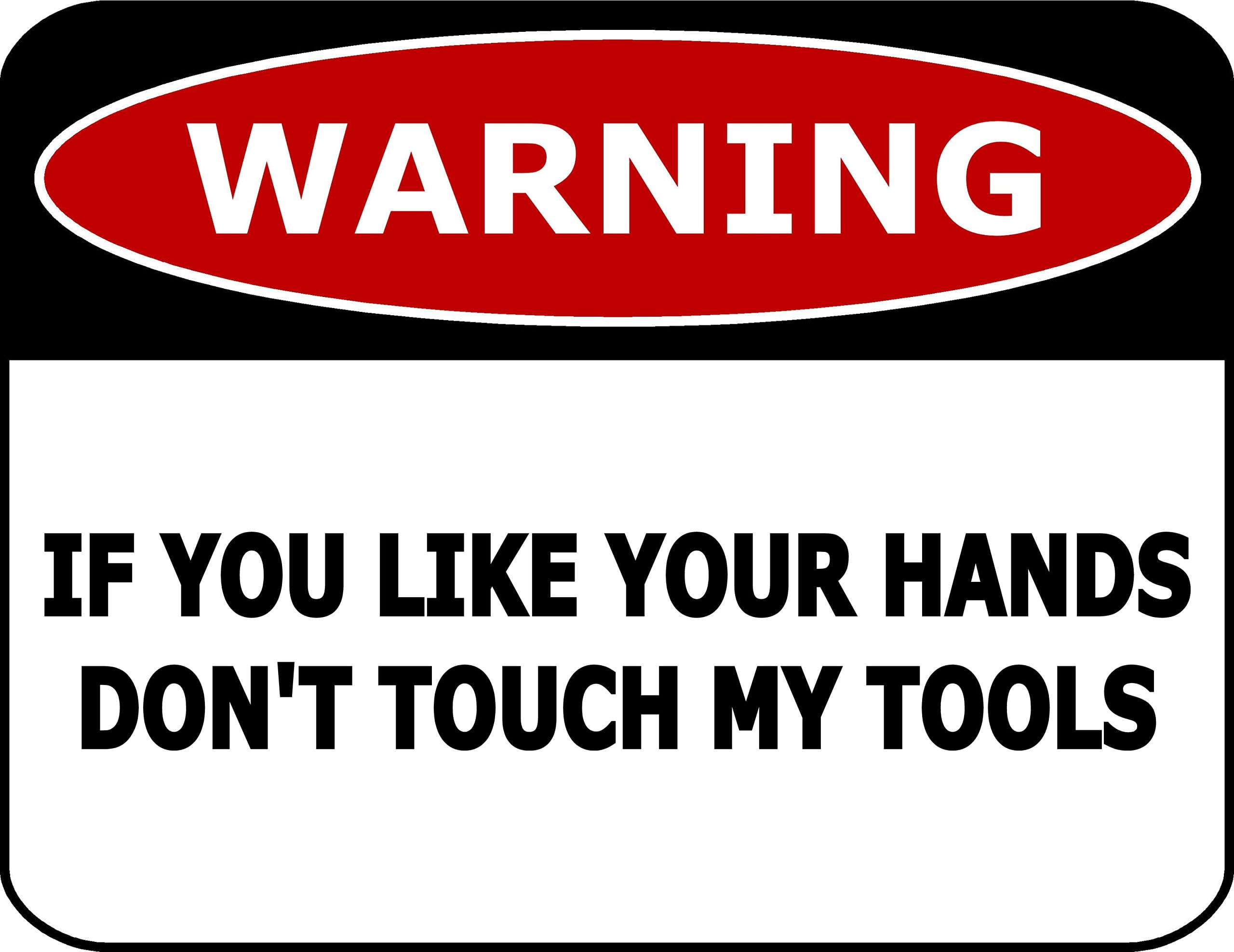 PCSCP Warning If You Like Your Hands Don't Touch My Tools 11.5 inch by ...