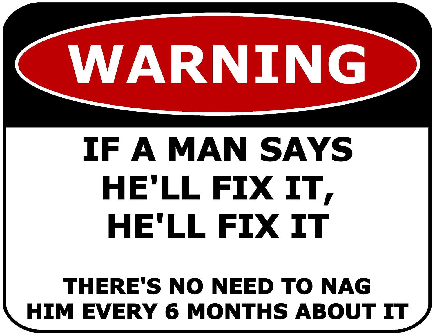 PCSCP Warning If a Man Says He'll Fix it, He'll Fix It There's No Need ...