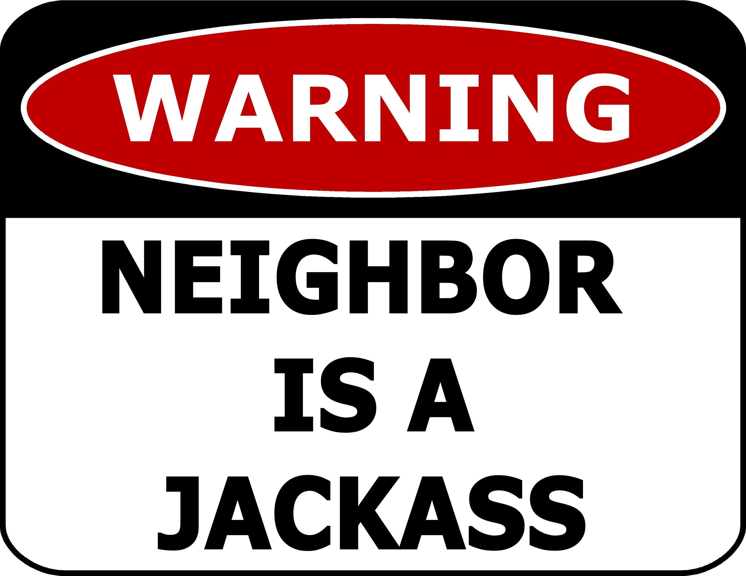 PCSCP Warning Neighbor Is A Jackass 11 inch by 9.5 inch Laminated Funny ...