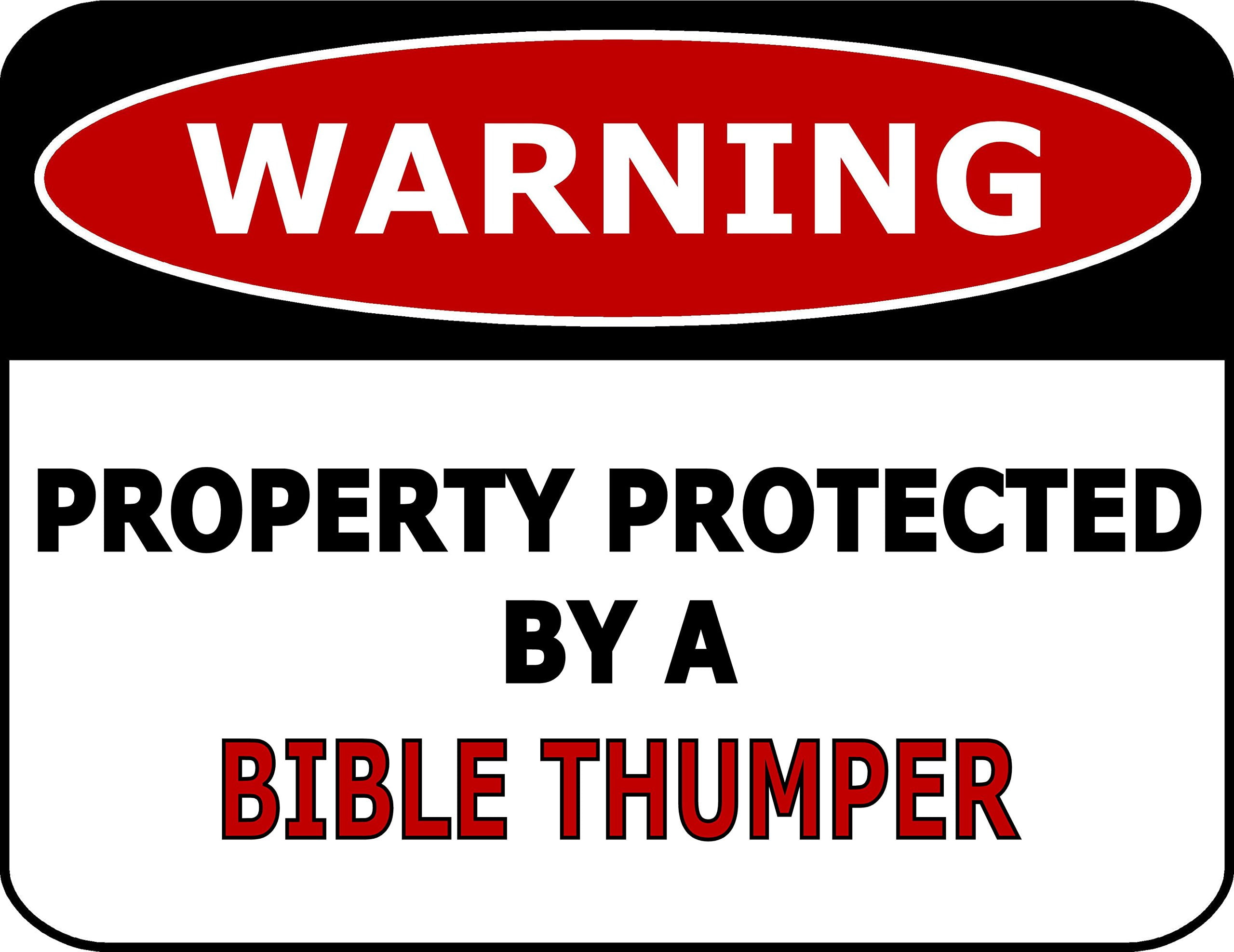 PCSCP "Warning Property Protected By A Bible Thumper" 11.5 inch by 9 ...