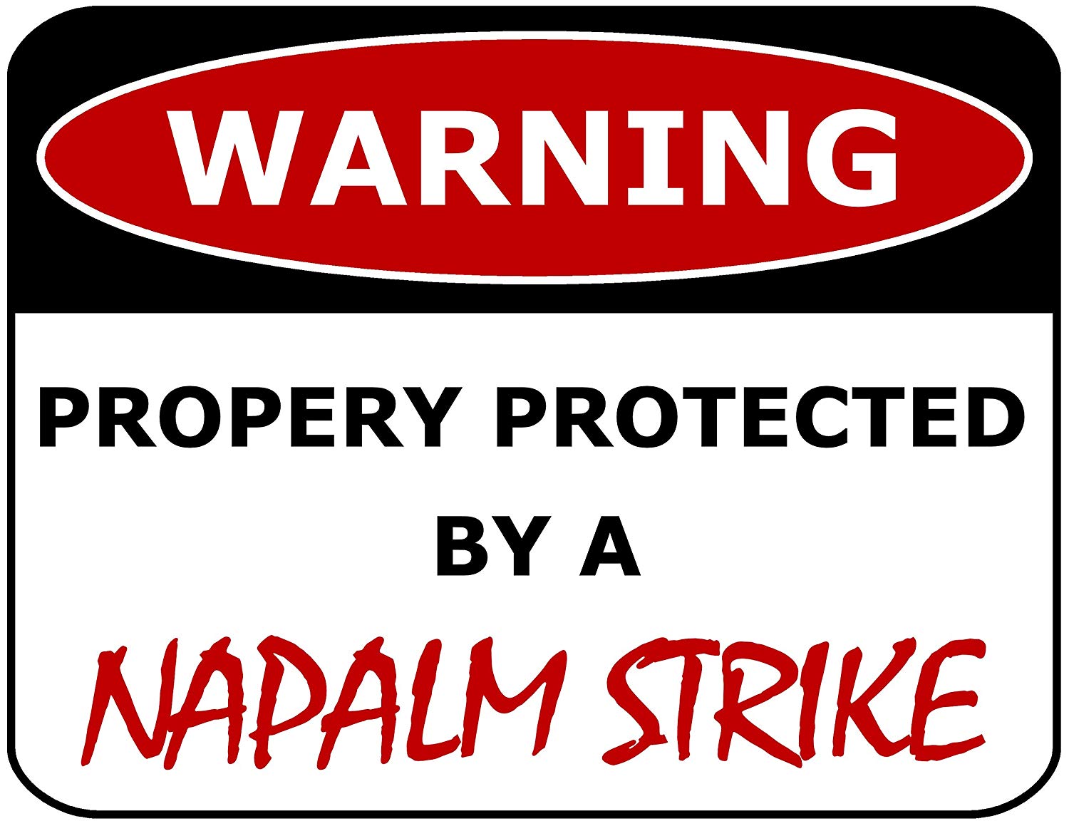 PCSCP Warning Property Protected by Napalm Strike Laminated Warning ...