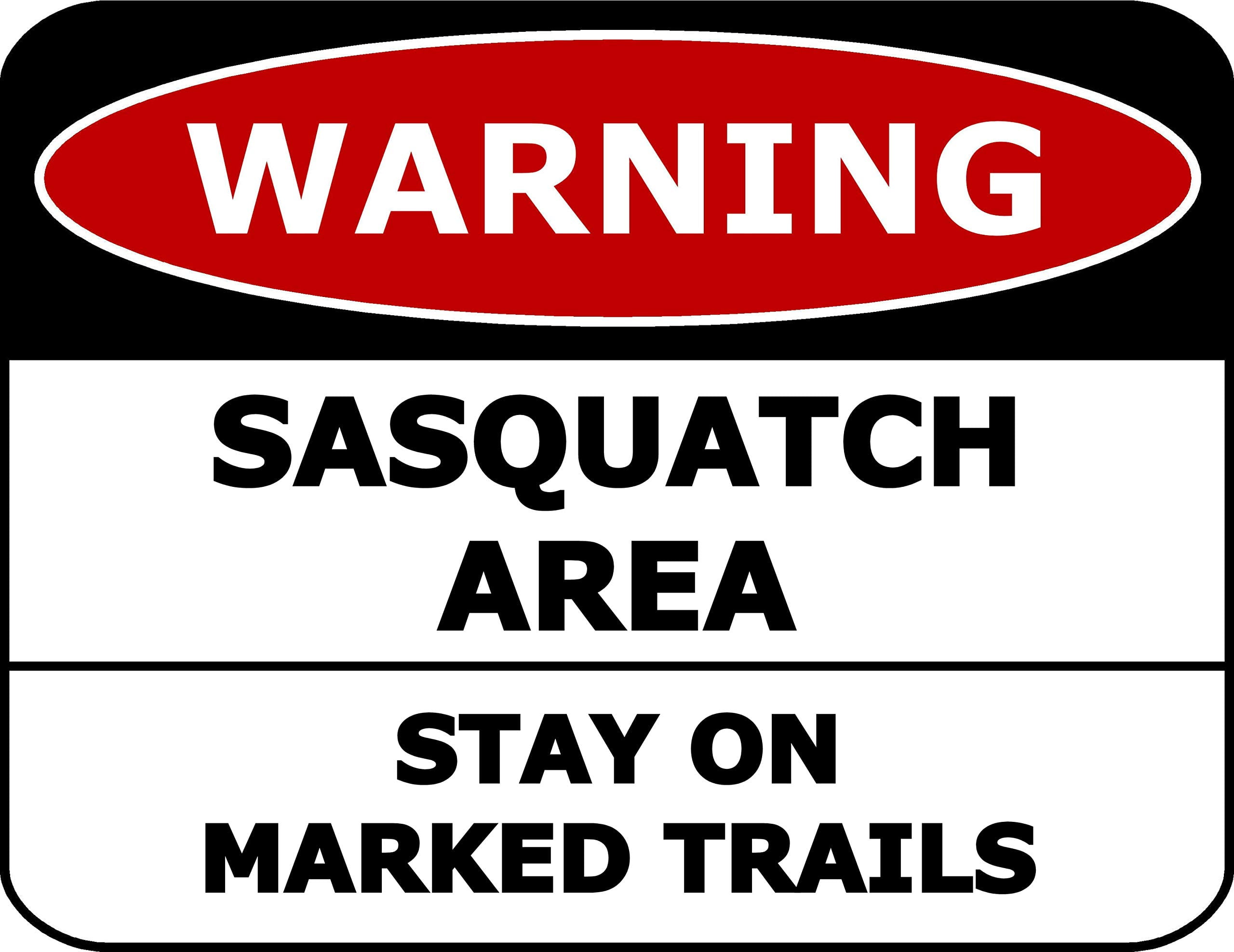 PCSCP Warning Sasquatch Area Stay On Marked Trails 11.5 inch by 9 inch ...