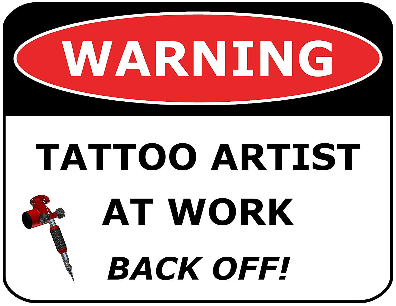 PCSCP Warning Tattoo Artist at Work Back Off! 11 inch by 9.5 inch ...