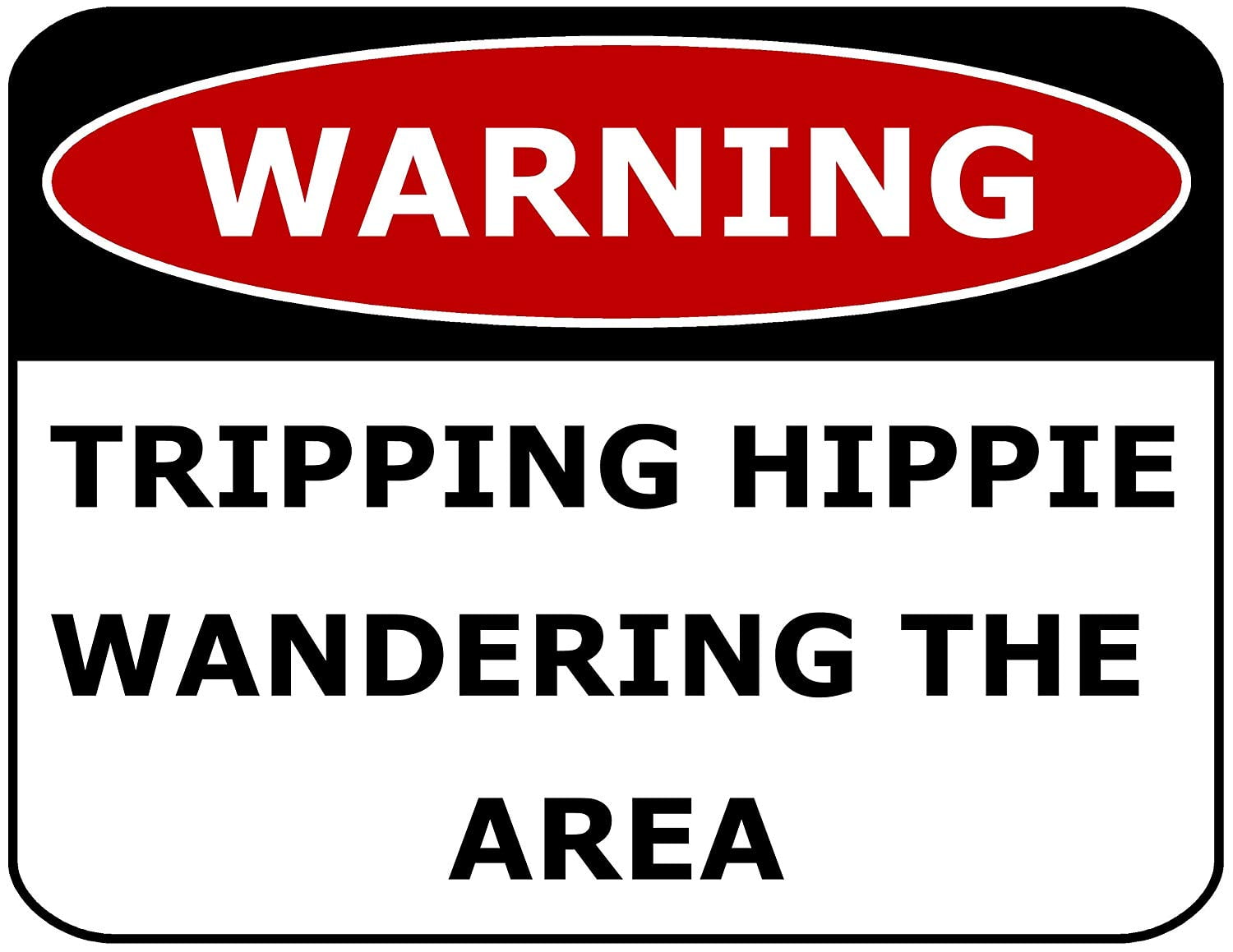 PCSCP Warning Tripping Hippie Wandering the Area 11 inch by 9.5 inch ...