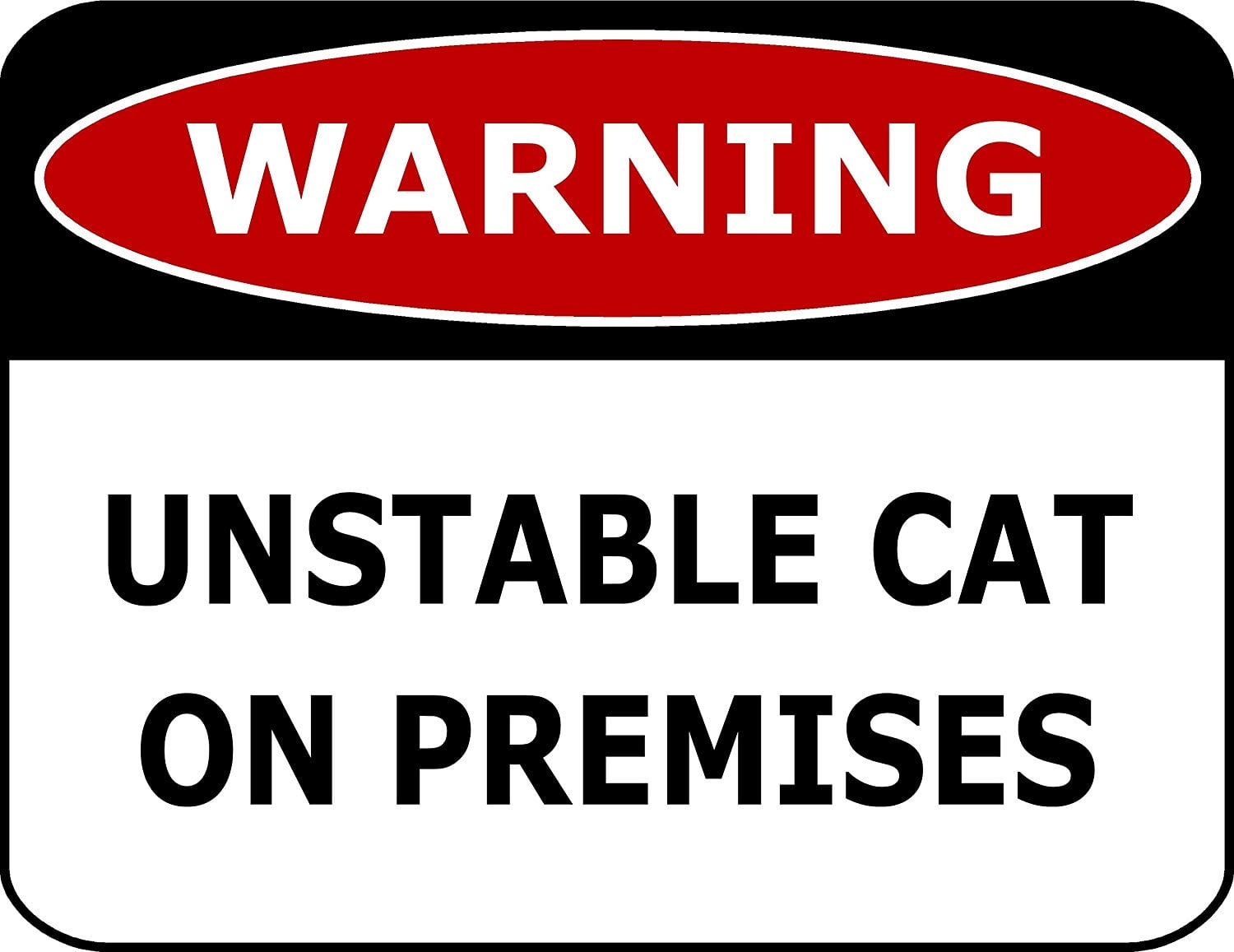 PCSCP Warning Unstable Cat On Premises 11 inch by 9.5 inch Laminated ...
