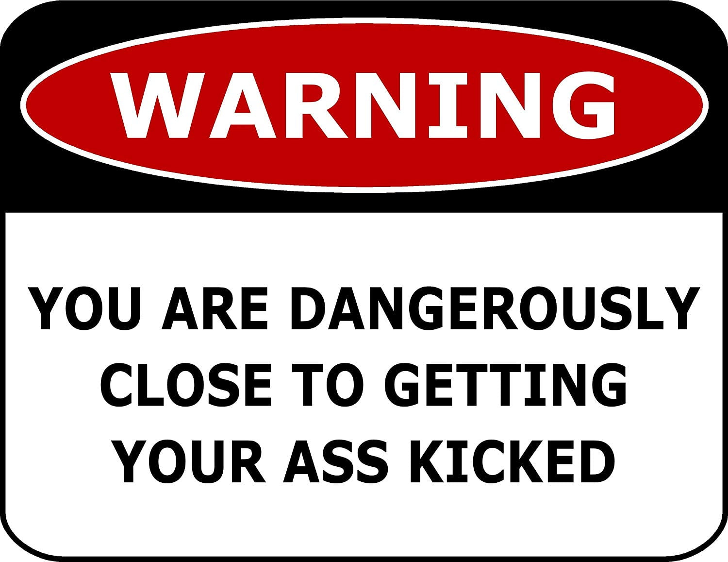 PCSCP Warning You Are Dangerously Close to Getting... 11.5W by 9W ...