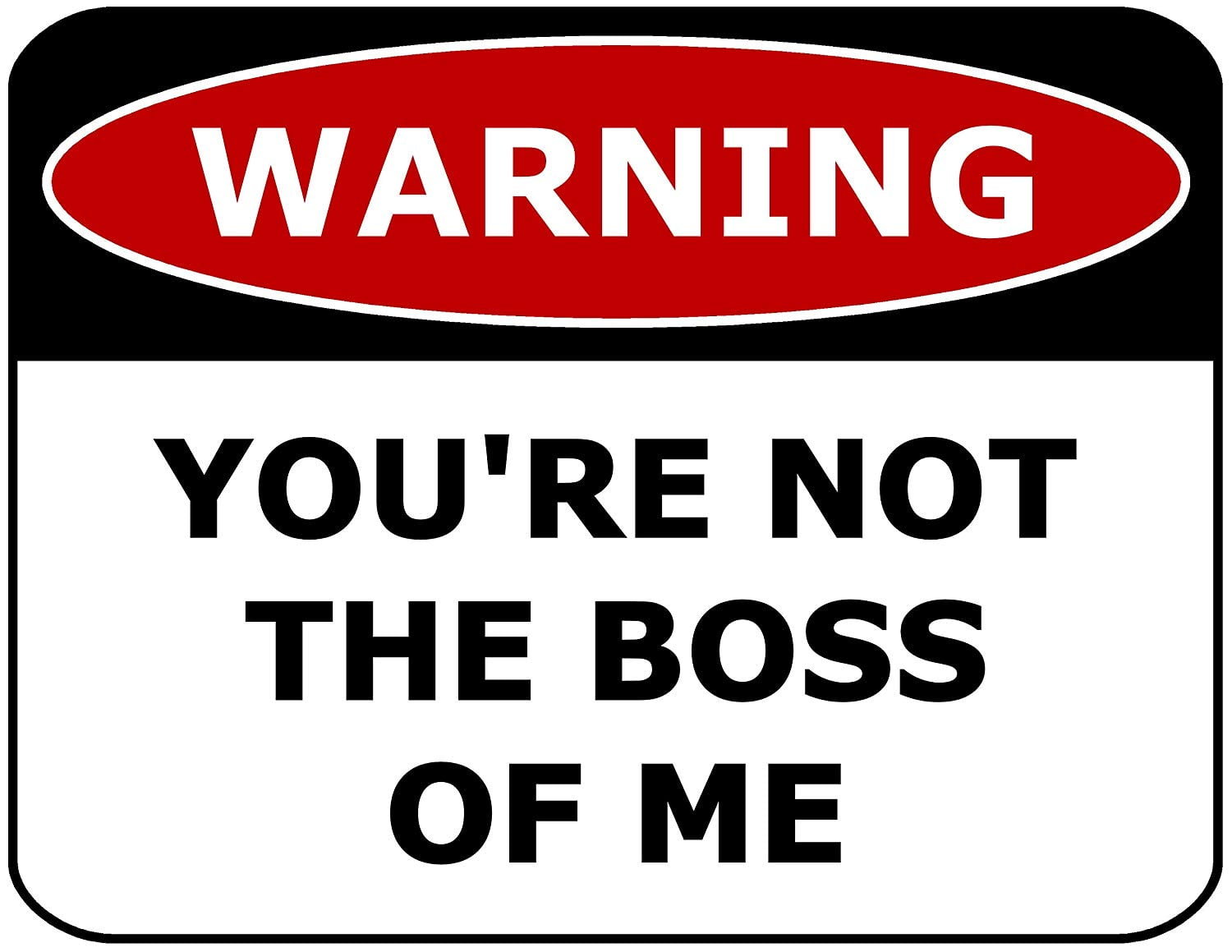 PCSCP Warning You're Not The Boss Of Me 11 inch by 9.5 inch Laminated ...