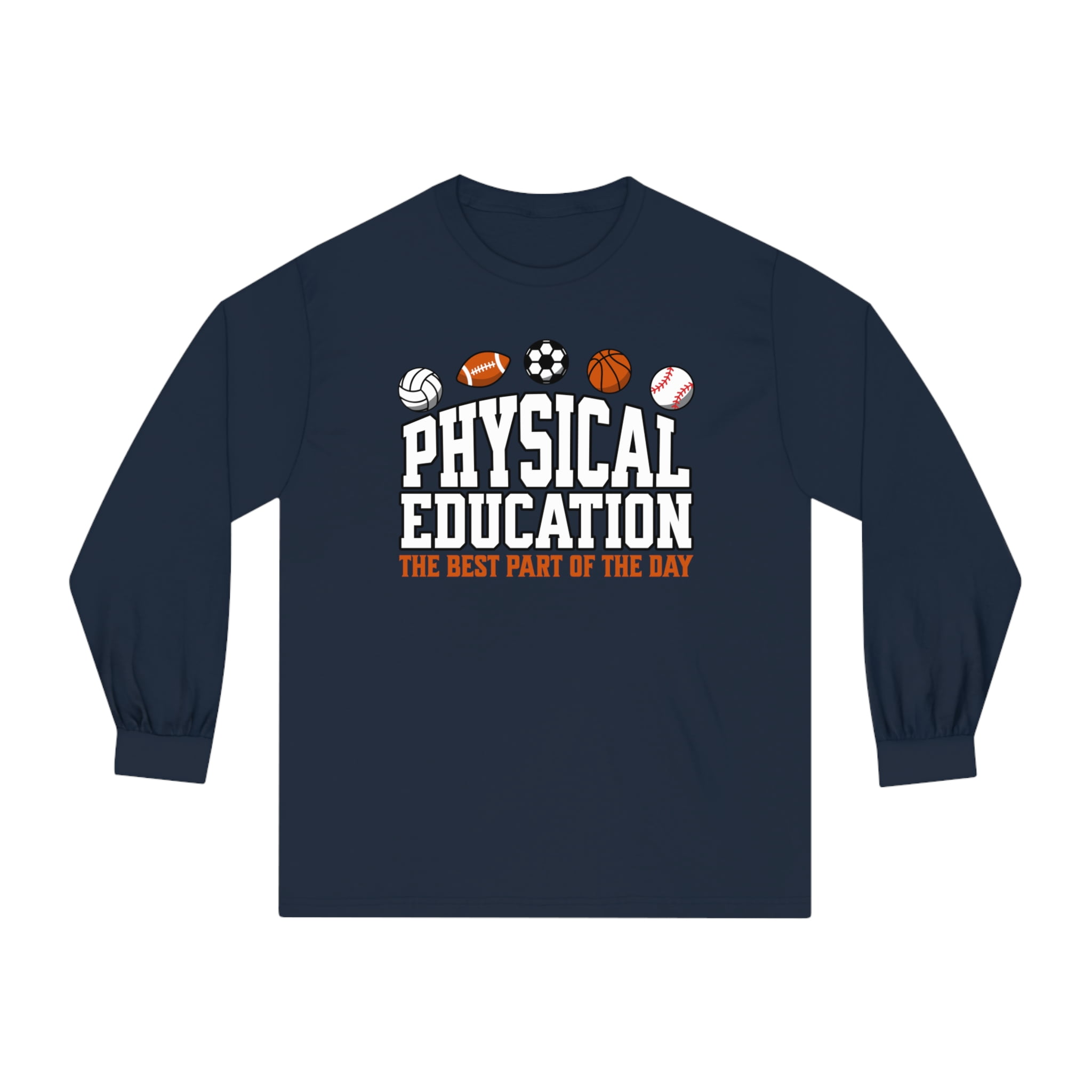 PE Teacher Long Sleeve T-Shirt, Physical Education-The Best Part of The ...