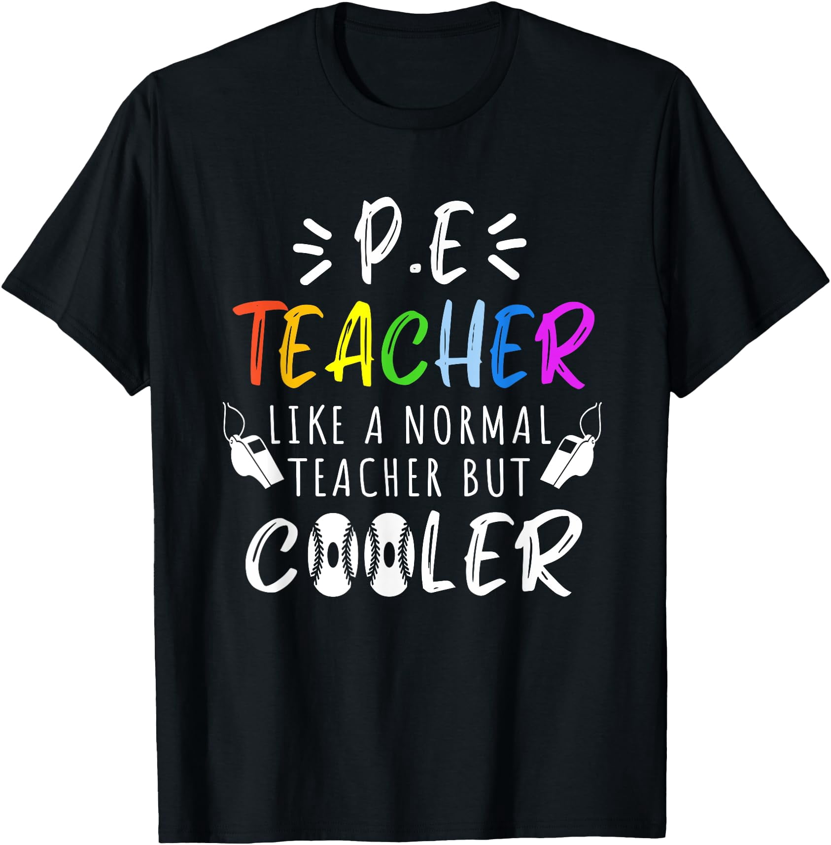 PE Teacher like a normal teacher but cooler back to school T-Shirt for ...