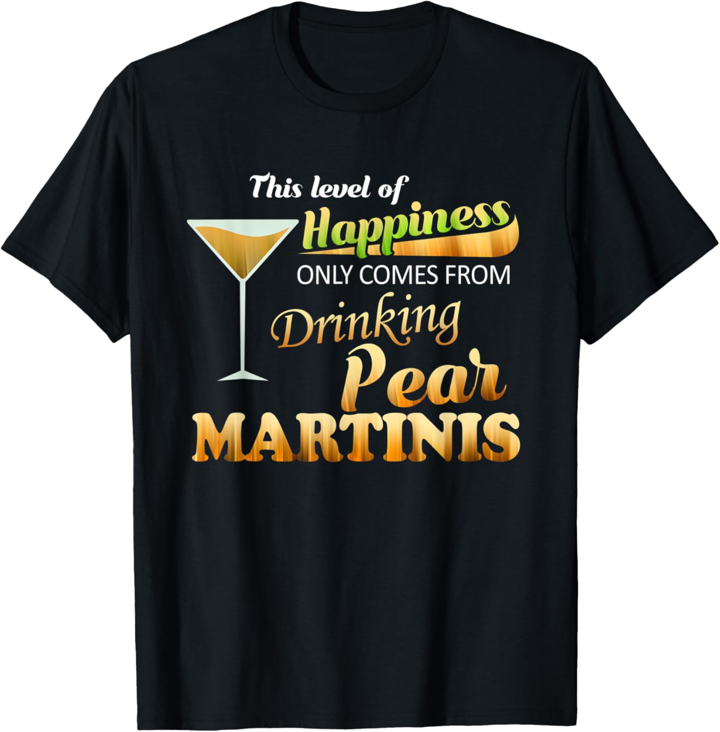 PEAR MARTINIS ARE VODKA LIME BITTERS COCKTAIL DRINK T-SHIRT men and ...