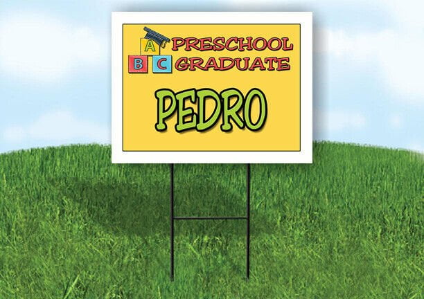 PEDRO PRESCHOOL GRADUATE 18 in x 24 in Yard Sign Road Sign with Stand ...