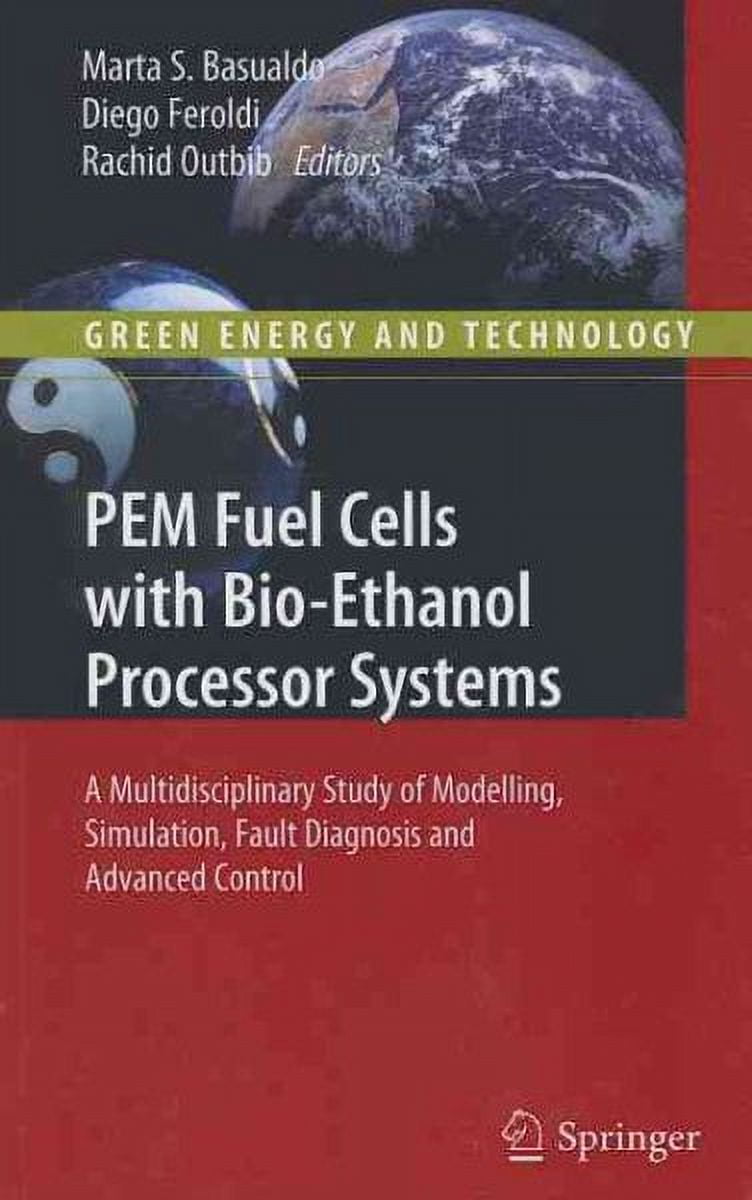 PEM Fuel Cells with Bio-Ethanol Processor Systems: A Multidisciplinary Study of Modelling ...
