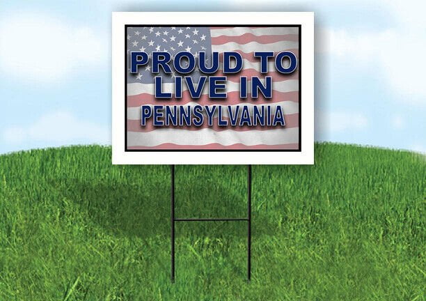 PENNSYLVANIA PROUD TO LIVE IN 18 in x 24 in Yard Sign Road Sign with ...