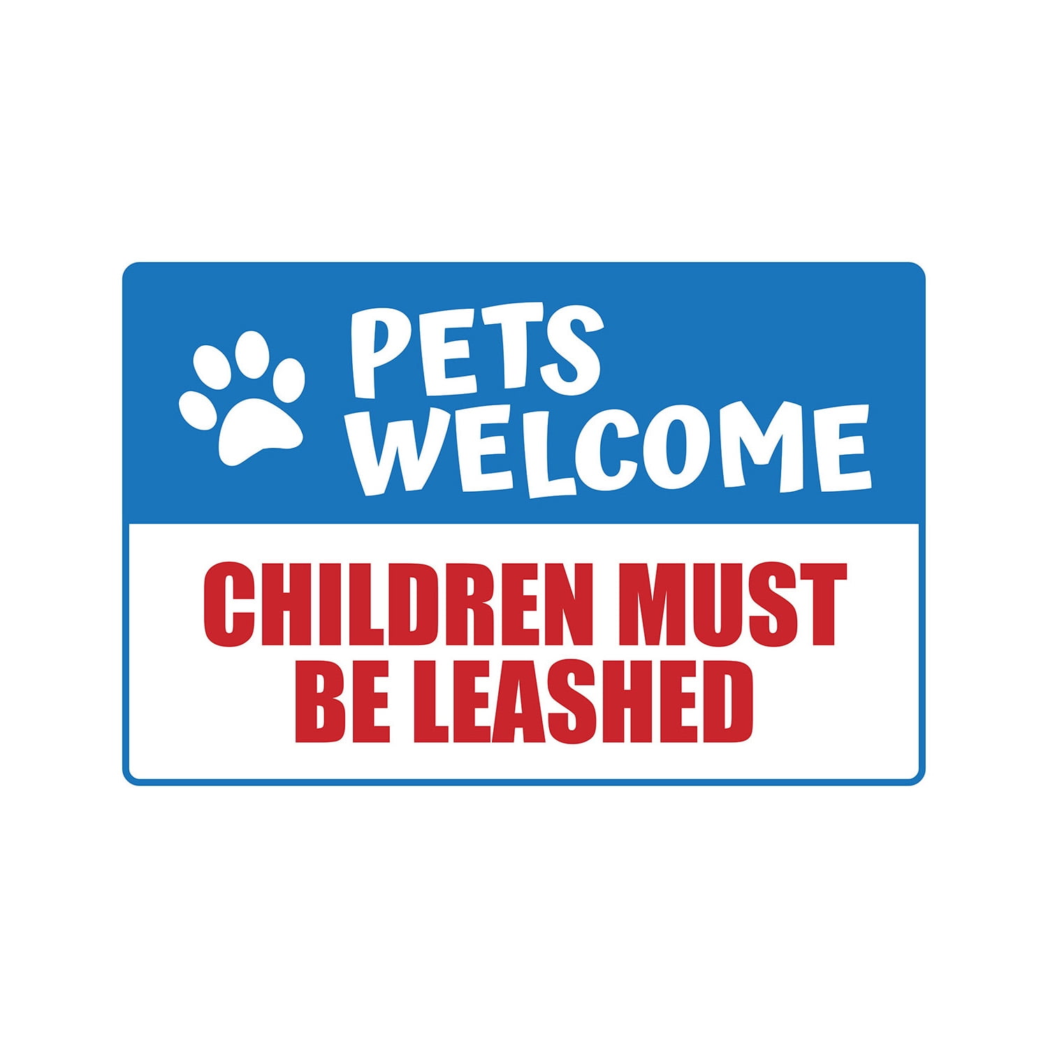 PETS WELCOME CHILDREN MUST BE LEASHED Aluminum Sign pets animal kids ...
