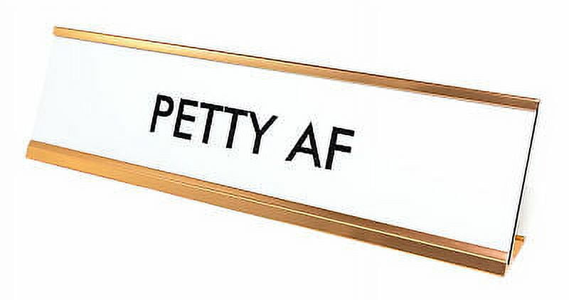 PETTY AF Nameplate Desk Sign - Walmart.com