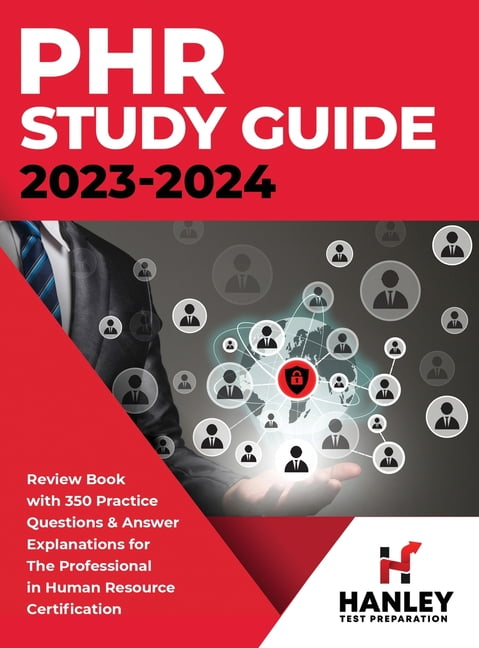 PHR Study Guide 2023-2024: Review Book With 350 Practice Questions and ...
