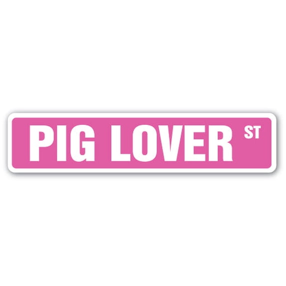 PIG LOVER Street Sign farmer swine stye 4H bacon | Indoor/Outdoor | 30 ...