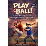 PLAY BALL! Mental Game Skills for Young Baseball Players: Balancing ...