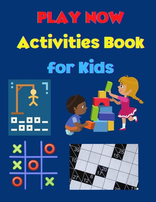 PLAY NOW - Activities Book for Kids: Strategy Games- Kakuro, Tic Tac ...