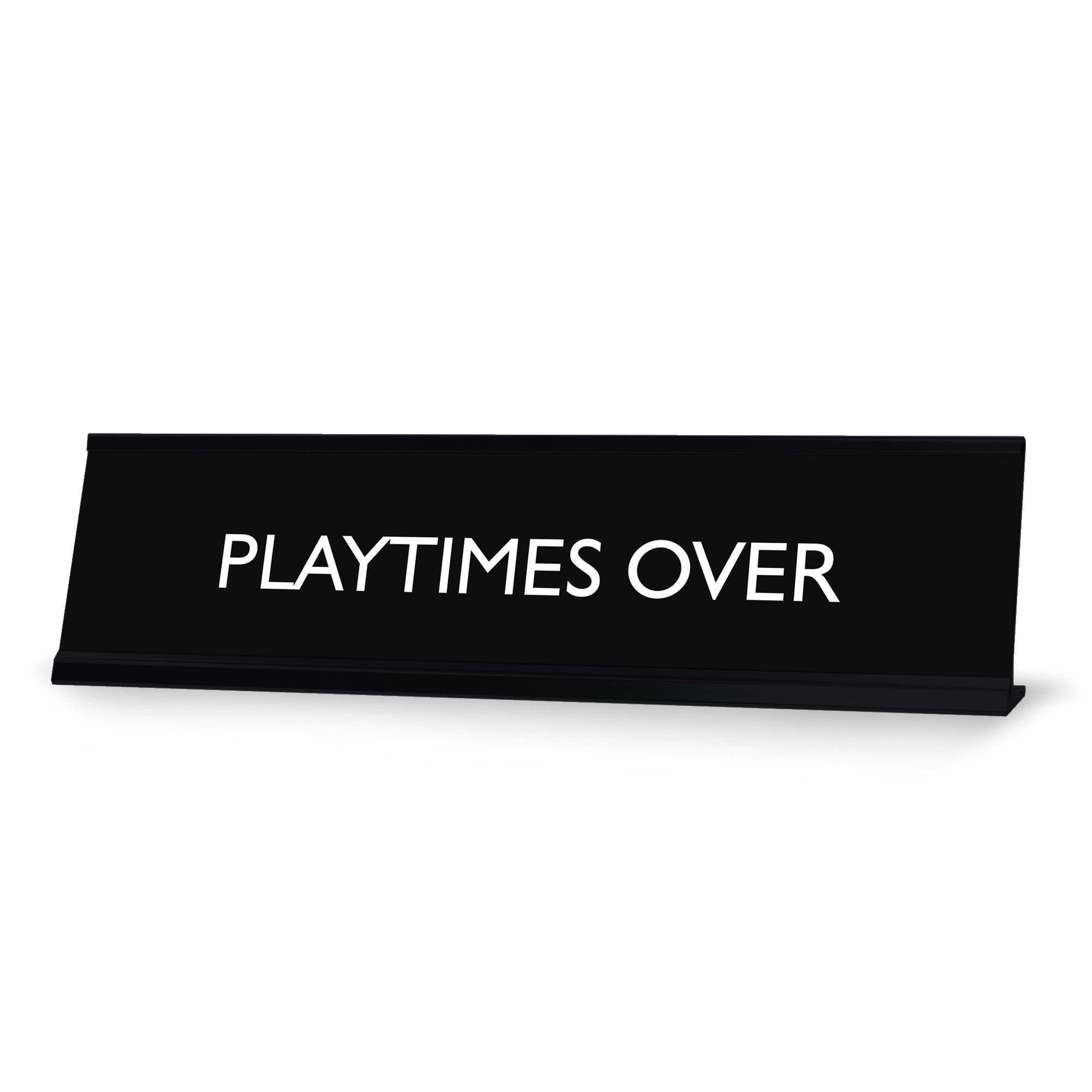 PLAYTIMES OVER Novelty Desk Sign - Walmart.com