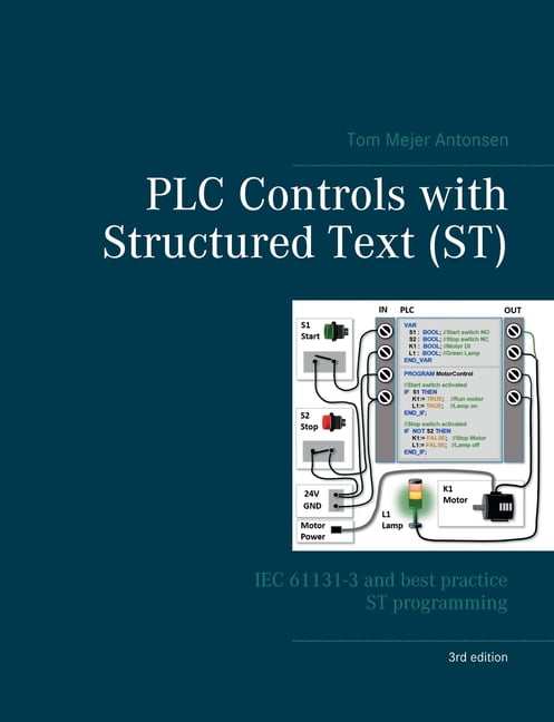 PLC Controls with Structured Text (ST), V3: IEC 61131-3 and best ...