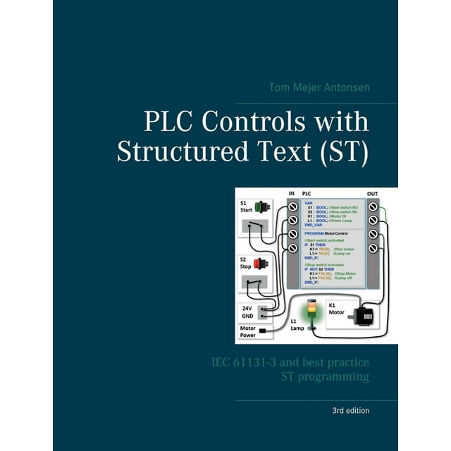 PLC Controls with Structured Text (ST), V3: IEC 61131-3 and best ...