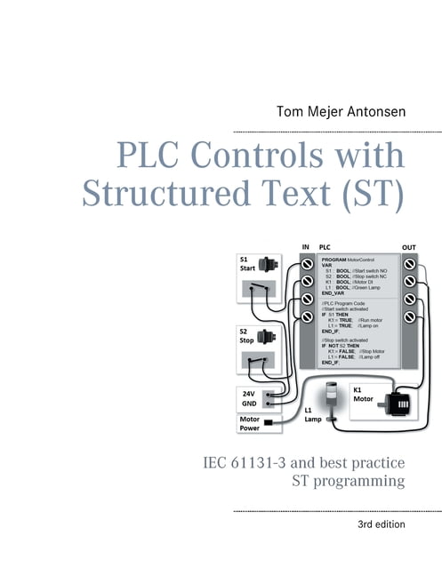PLC Controls with Structured Text (ST), V3 Monochrome: IEC 61131-3 and ...