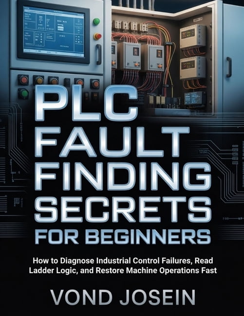 PLC Fault Finding Secrets for Beginners: How to Diagnose Industrial ...