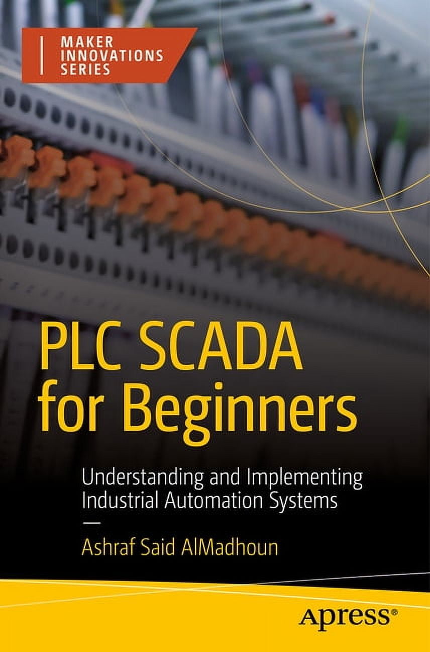 PLC Scada for Beginners: Understanding and Implementing Industrial ... PLC Scada for Beginners: Understanding and Implementing Industrial ...