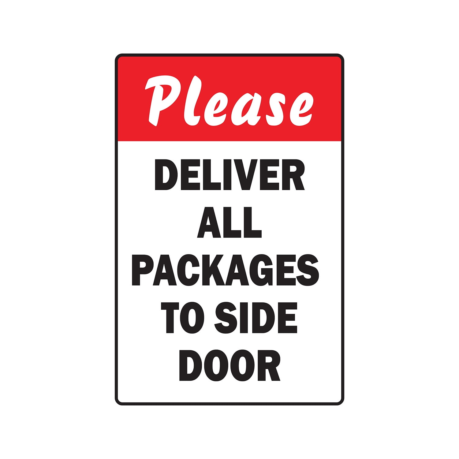 PLEASE DELIVER ALL PACKAGES TO SIDE DOOR Aluminum Sign truck delivery ...