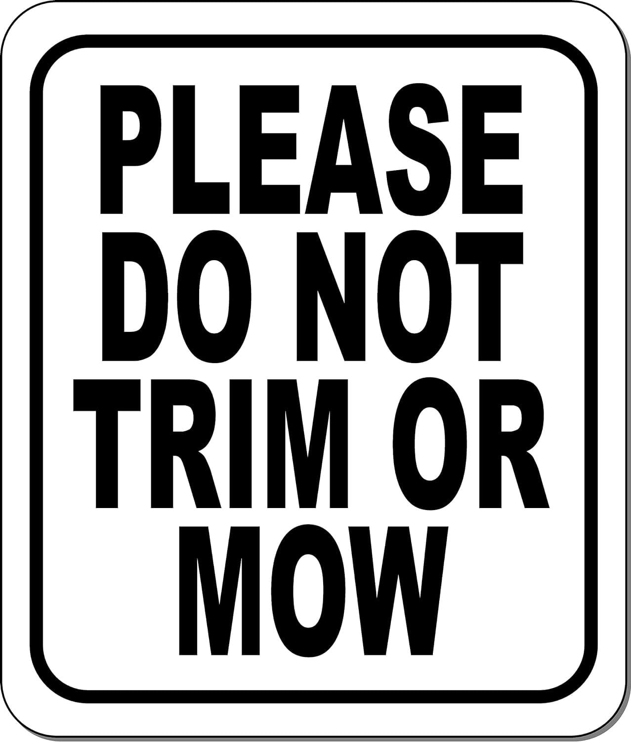 PLEASE DO NOT TRIM OR MOW BLACK Aluminum Composite Sign, 20"x24 ...