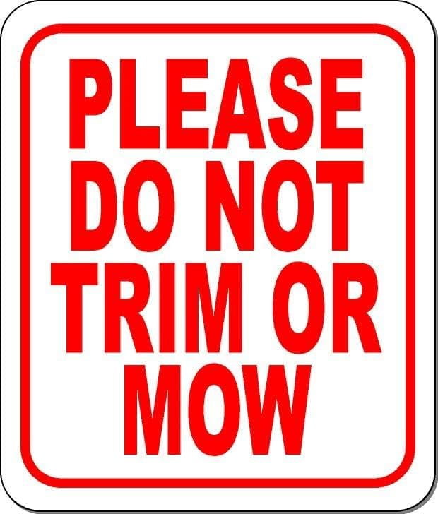 PLEASE DO NOT TRIM OR MOW RED Aluminum Composite Sign, 8.5"x10 ...