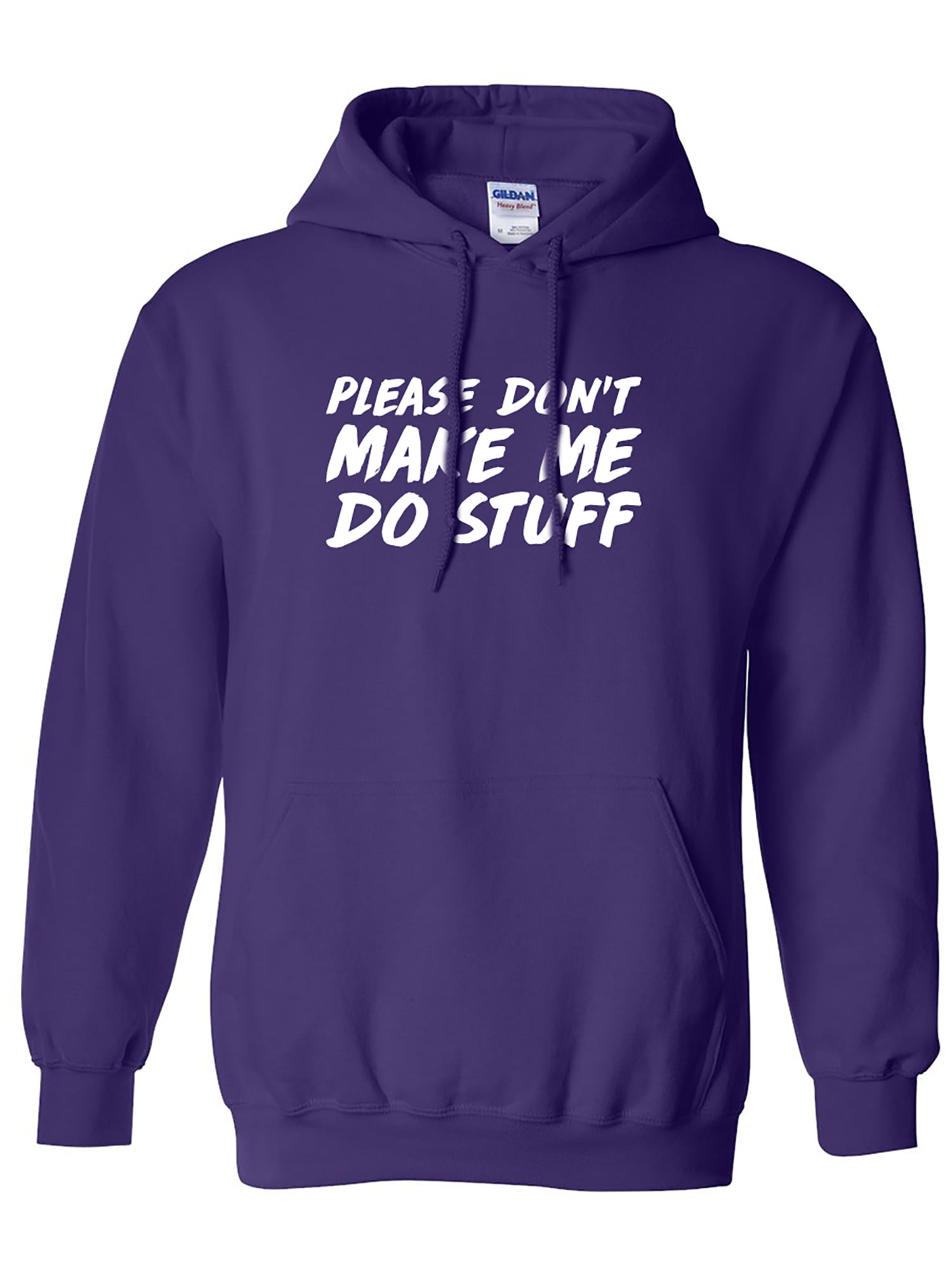 PLEASE DON'T MAKE ME DO STUFF Adult Hooded Sweatshirt - Walmart.com