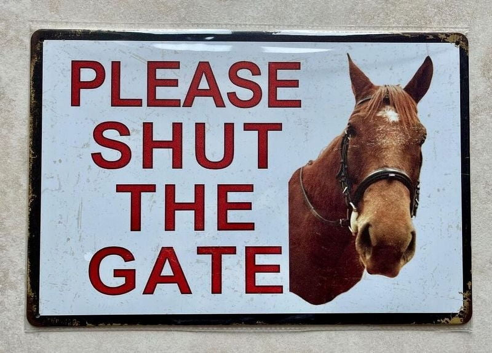 PLEASE SHUT THE GATE METAL SIGN MAN CAVE BAR HORSE STABLE PADDOCK Size ...