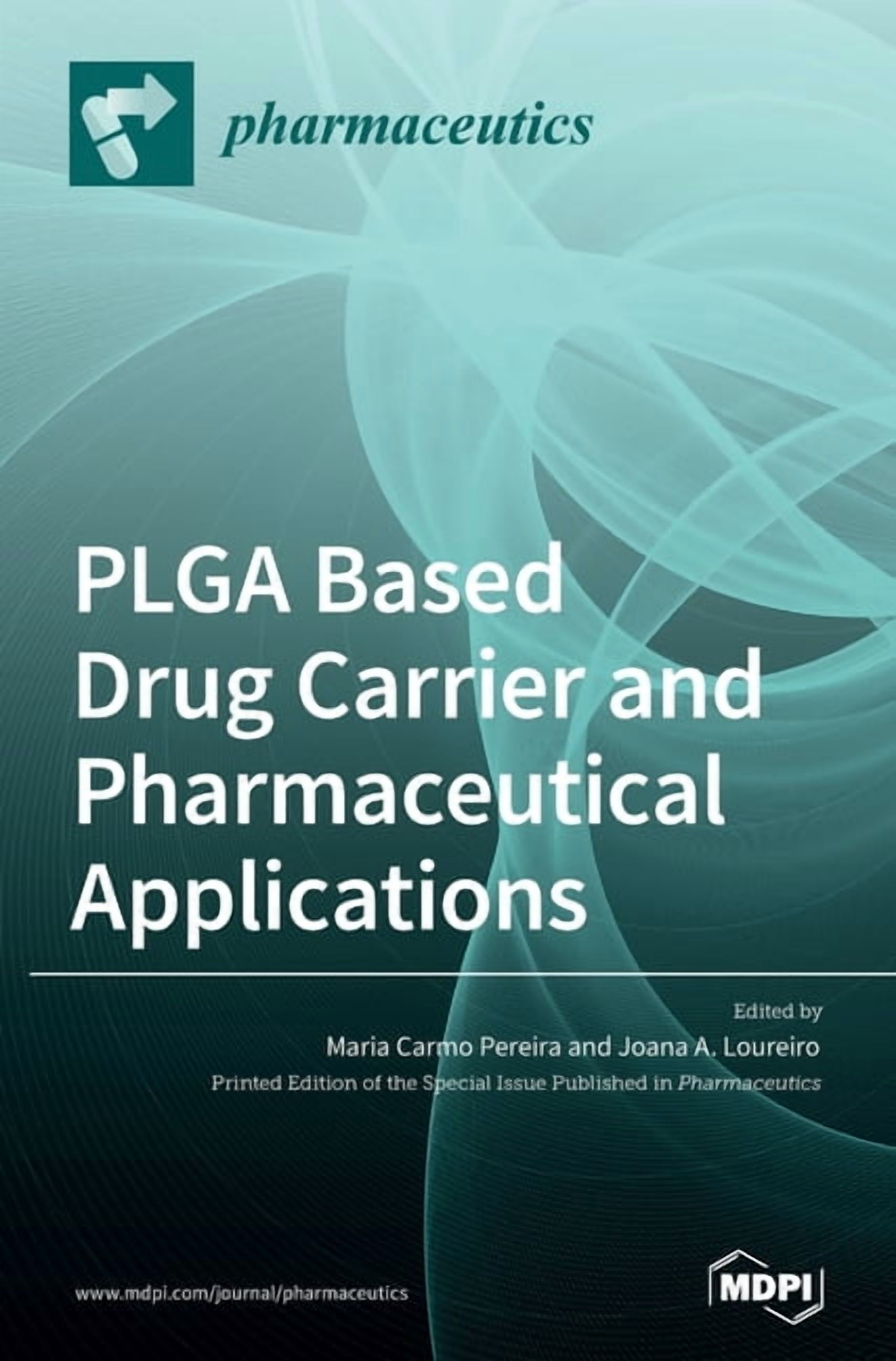 PLGA Based Drug Carrier and Pharmaceutical Applic Joana A. Loureiro ...