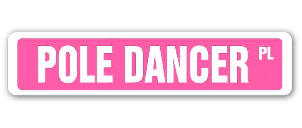 POLE DANCER Street Sign Decal strip club stripper funny exotic | Indoor ...