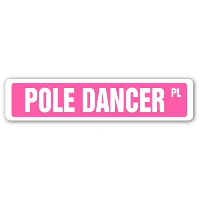 POLE DANCER Street Sign Decal strip club stripper funny exotic | Indoor ...