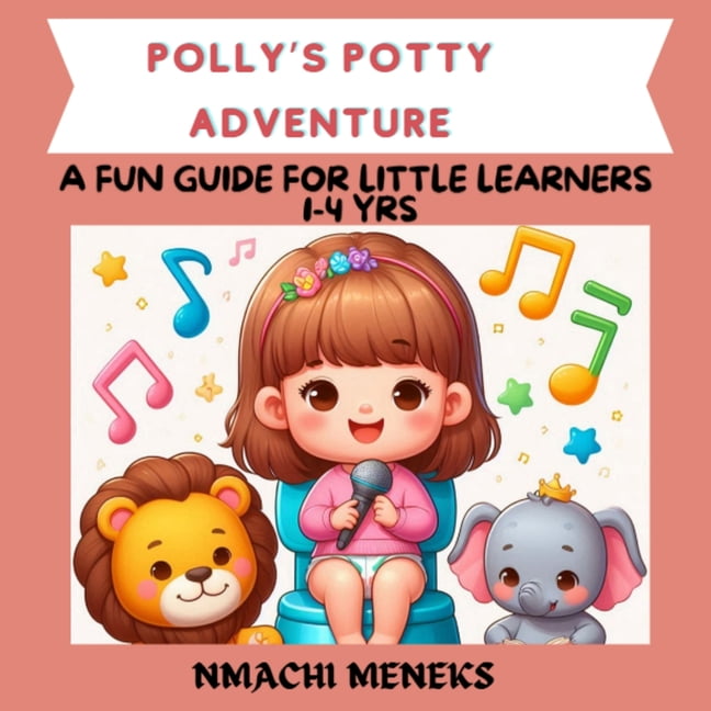POLLY'S POTTY ADVENTURE- COLOURFUL ILLUSTRATION ON POTTY TRAINING - for ...