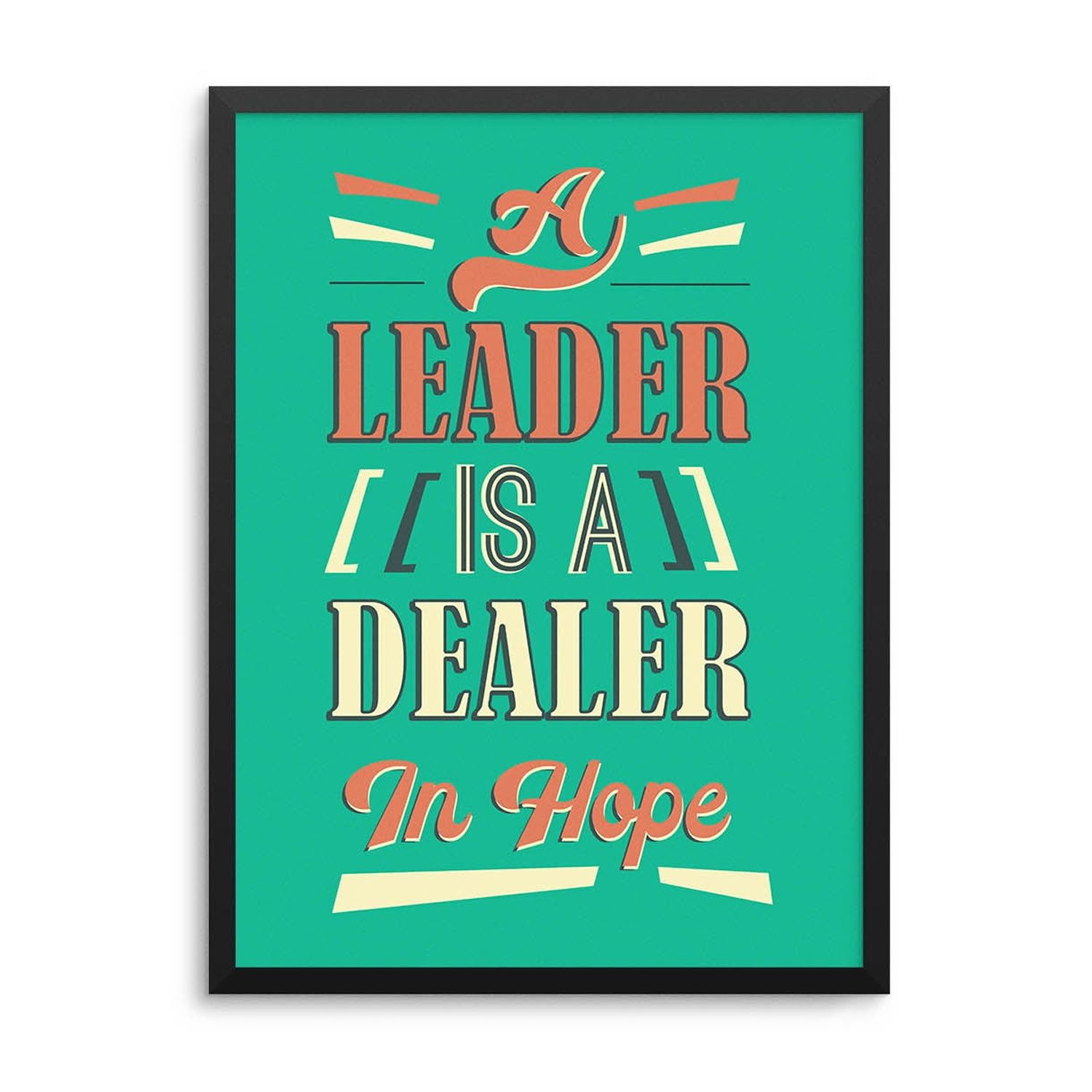 POSTER A Leader Is A Dealer In Hope Napoleon Bonaparte Leadership Quote ...