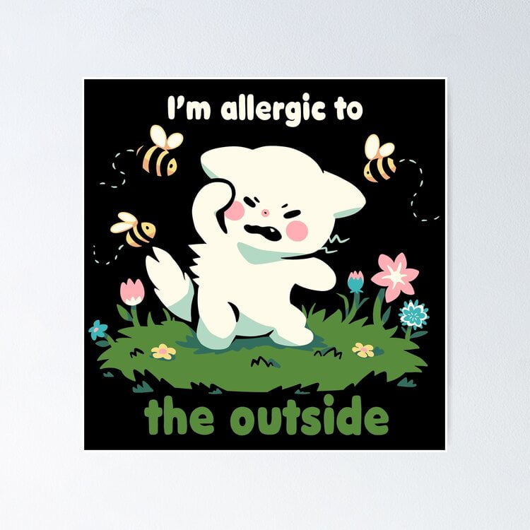 POSTER Allergic to the Outside Poster NO FRAMED, 12x18 - Walmart.com