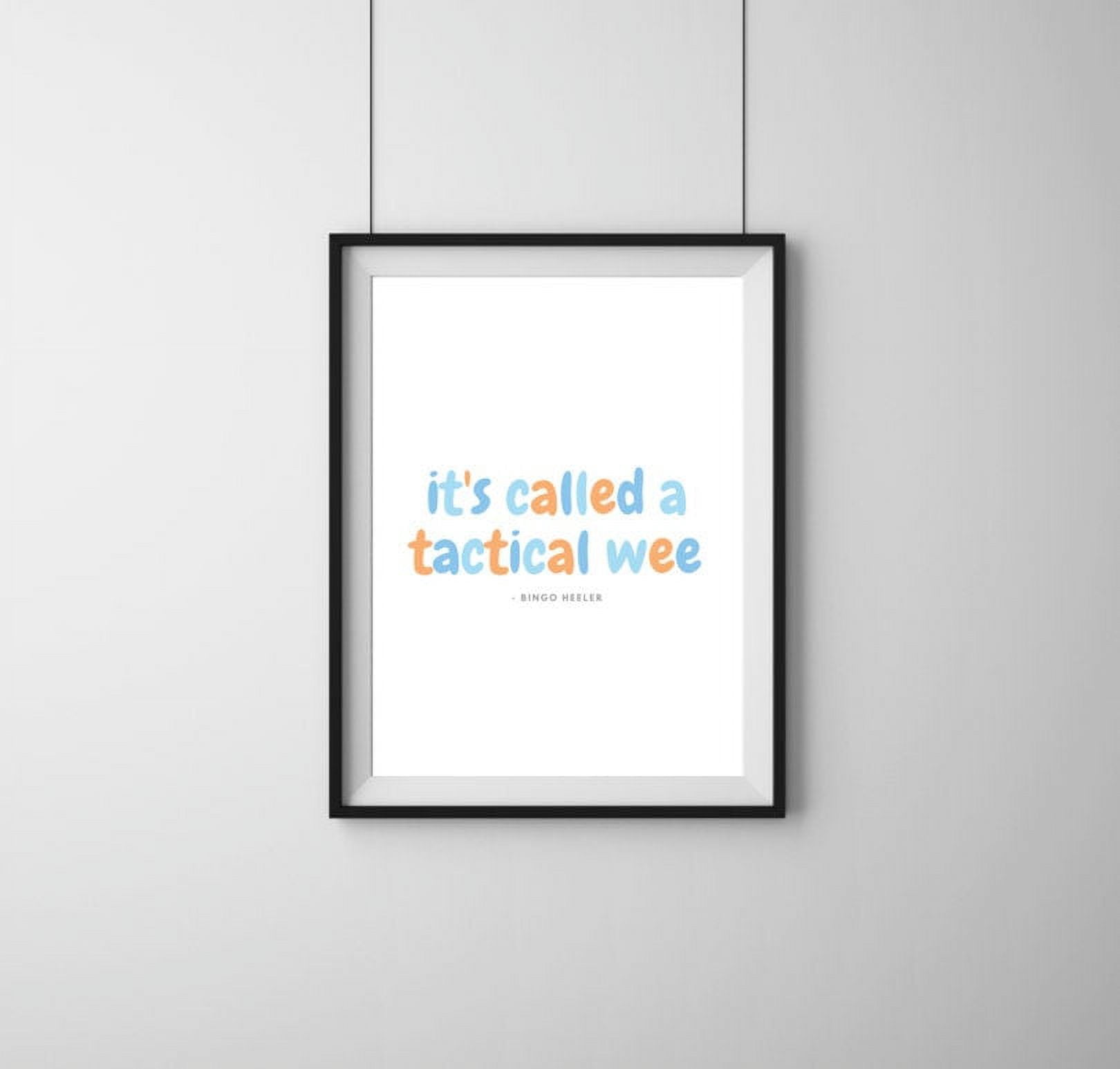 Poster Bluey Poster - it's a tactical wee quote-UNFRAMED - Walmart.com