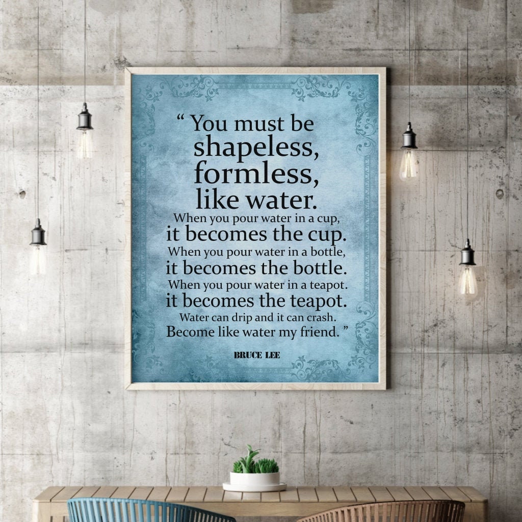 POSTER Bruce Lee quote print wall art decor You must be shapeless ...