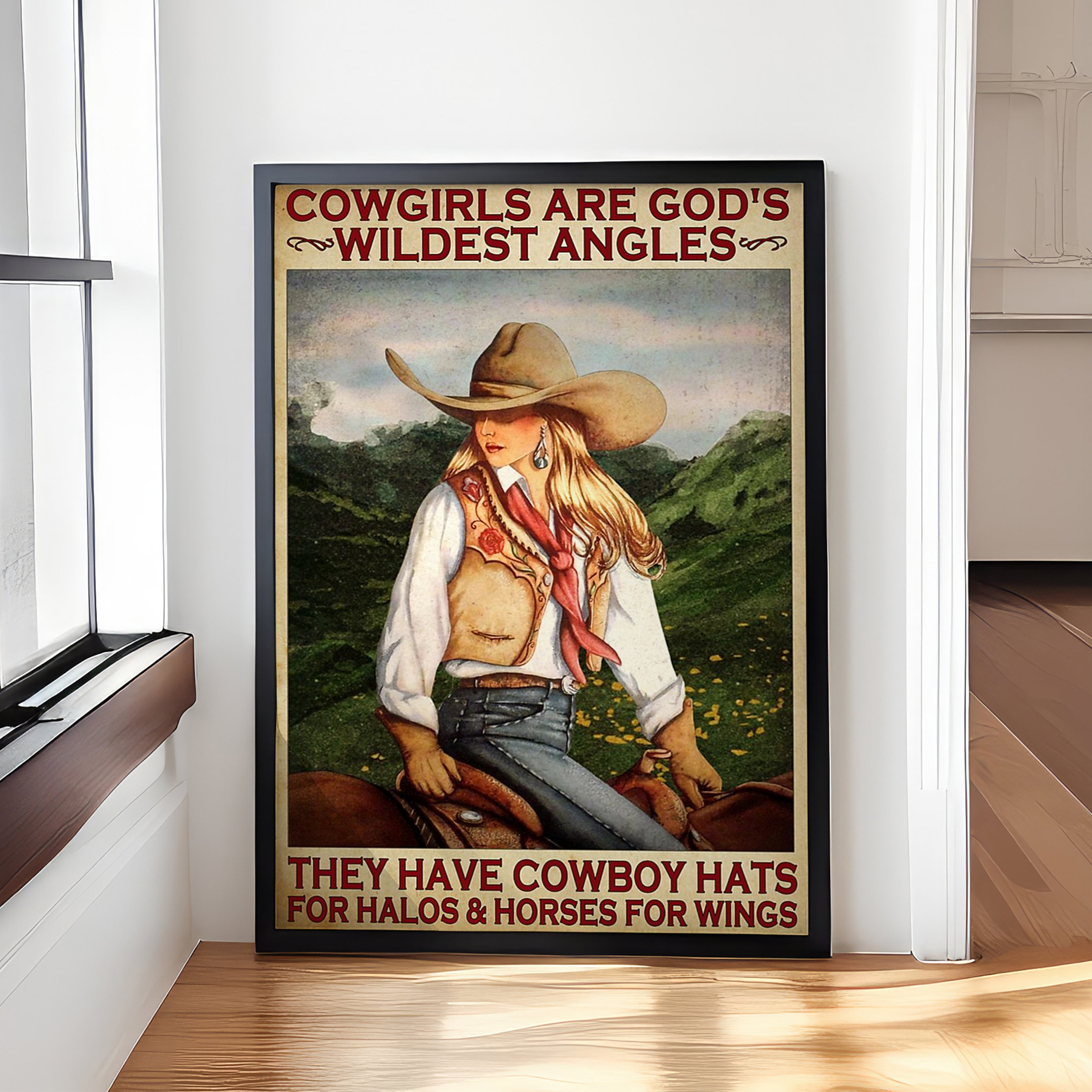 POSTER Cowgirls Are God's Wildest Angles They Have Cowboy Hats For ...