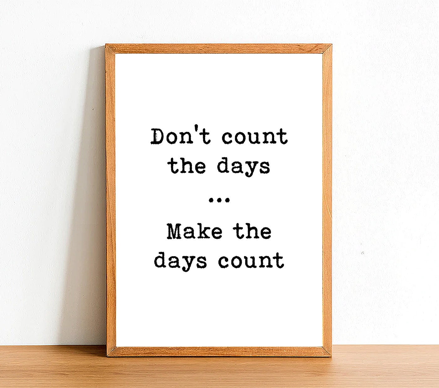 POSTER Don't Count The Days - Inspirational Prints - Motivational ...