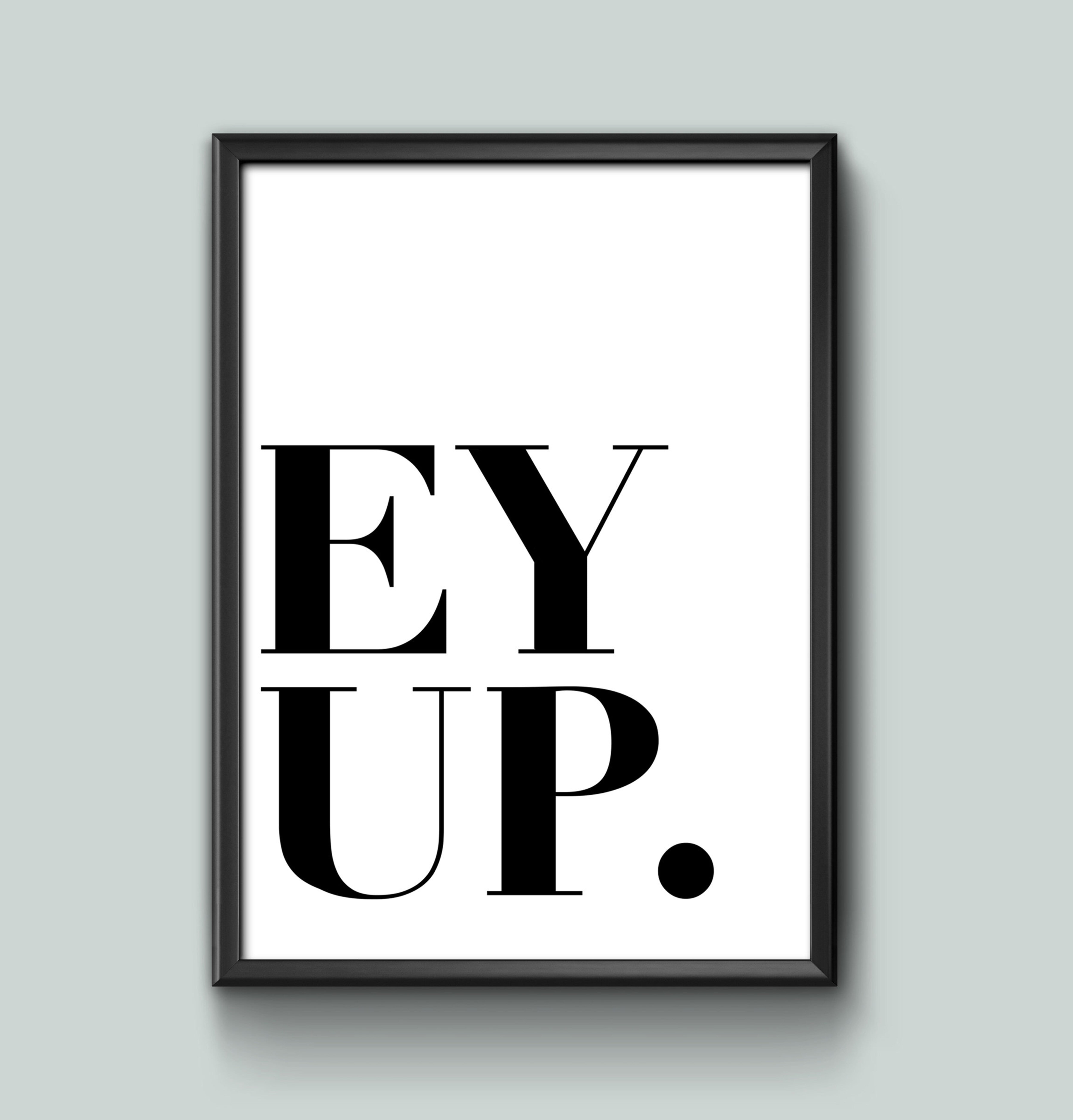 POSTER Ey Up Yorkshire Greeting Welcome Wall Art Home Decor Poster ...