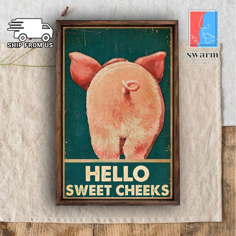 POSTER Farmer Farming And Pig Lovers Poster Hello Sweet Cheeks Vertical ...