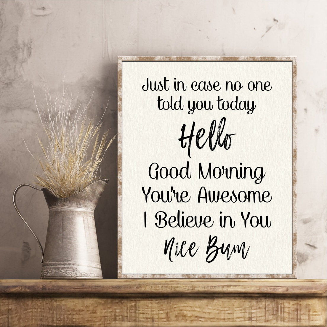 POSTER Hello Good Morning You're Awesome I Believe in You Nice Bum Just ...