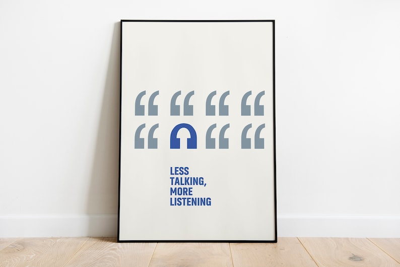 POSTER Less Talking More Listening, Motivation Wall Art, Motivate ...