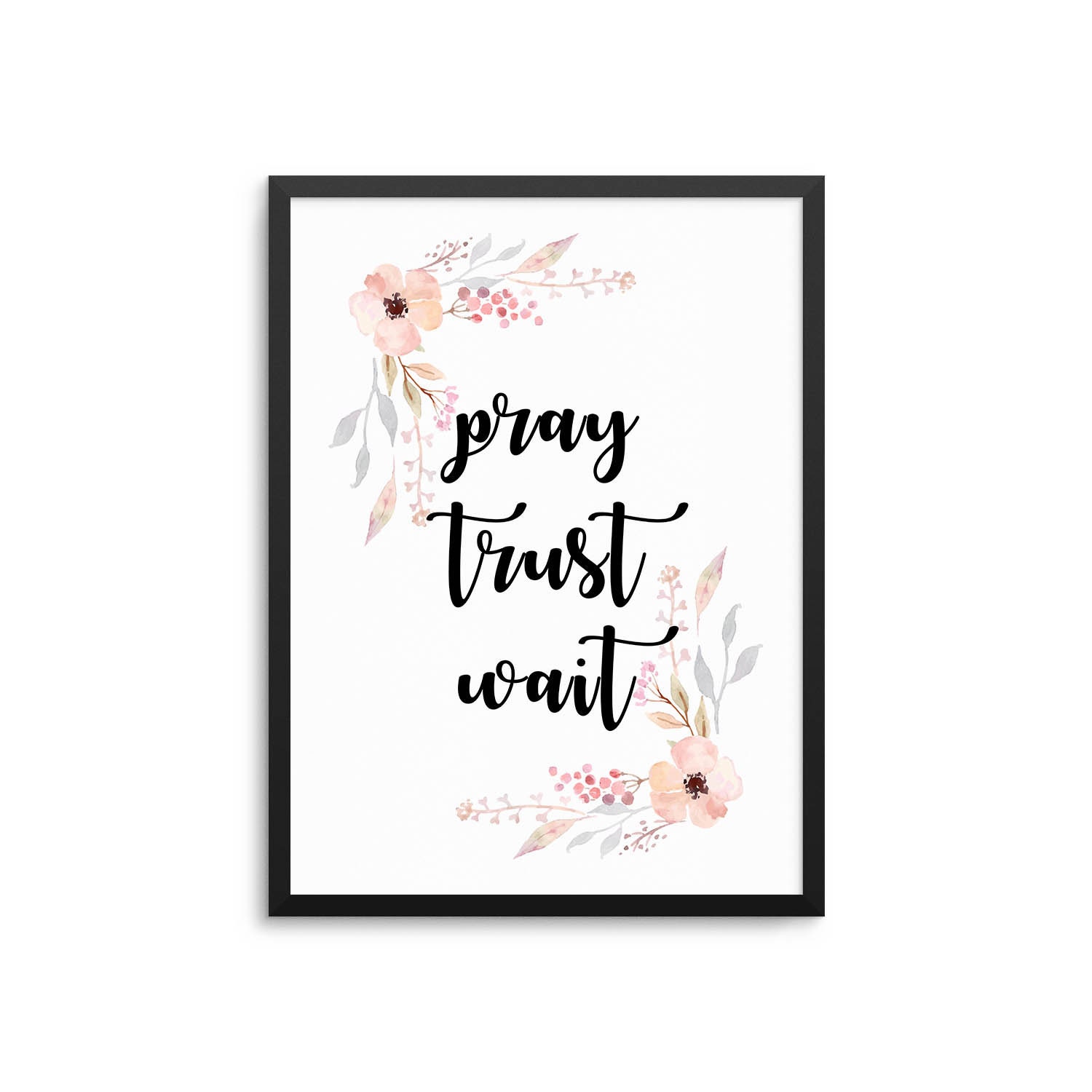 POSTER Pray Trust Wait Poster - Christian Floral Quote Wall Art ...